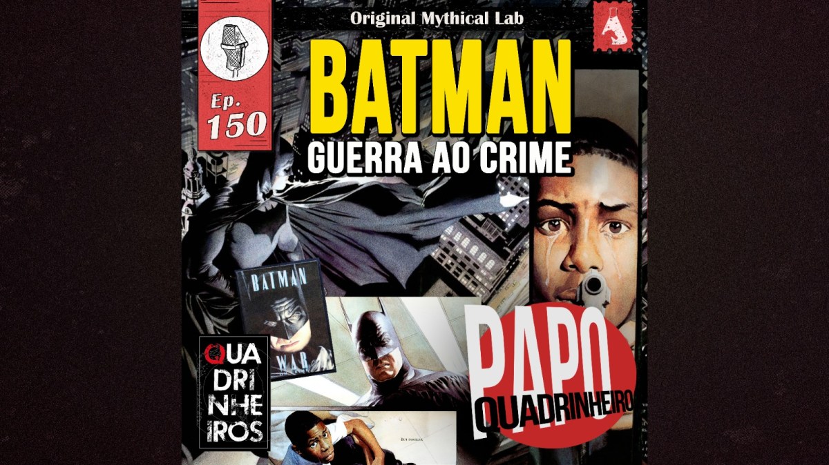 Papo Quadrinheiro: Batman Guerra ao Crime | Quadrinheiros